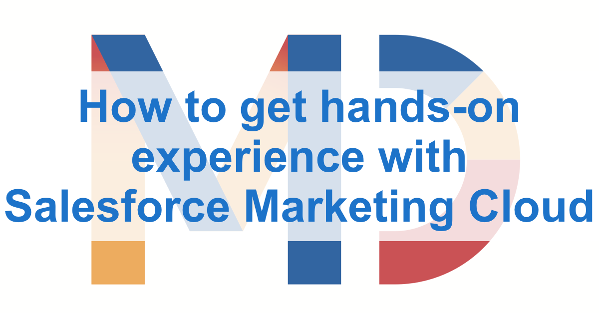 How to get hands-on experience with SFMC | Mateusz Dąbrowski